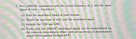 Solved For A Dsb Sc Modulation With The Carrier Frequency Of
