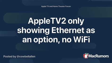 Appletv2 Only Showing Ethernet As An Option No Wifi Macrumors Forums