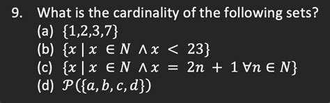 Solved 9 What Is The Cardinality Of The Following Sets A