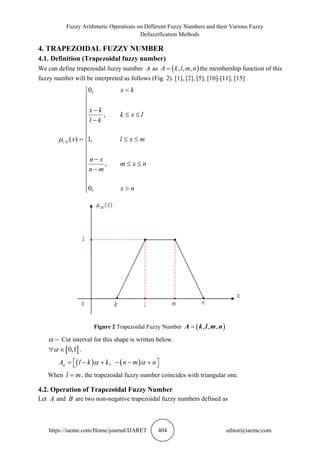 FUZZY ARITHMETIC OPERATIONS ON DIFFERENT FUZZY NUMBERS AND THEIR VARIOUS FUZZY DEFUZZIFICATION