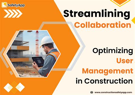 streamlining collaboration optimizing user management in construction