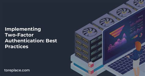 implementing two factor authentication best practices