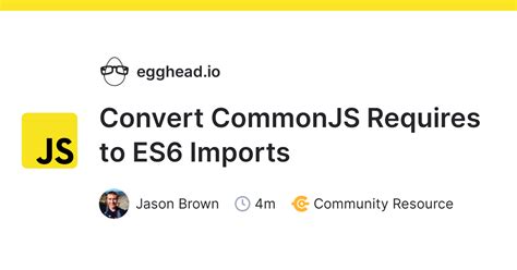 Convert Commonjs Requires To Es6 Imports