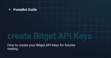 Create Bitget Api Keys Pumpbot Guide