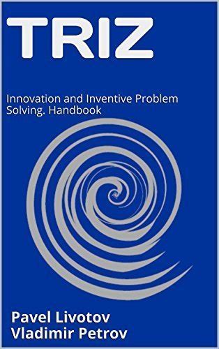 Triz Innovation And Inventive Problem Solving By Pavel Livotov