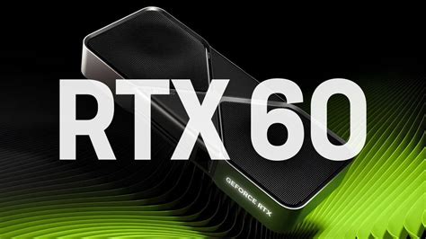 Серія Nvidia Rtx 60 запуск затримки та нові функції
