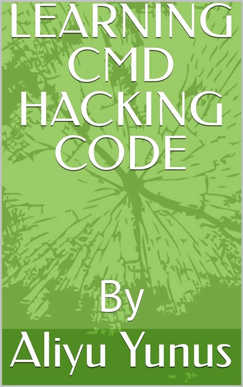 Learning Cmd Hacking Code Ebook Yunus Aliyu Kindle Store