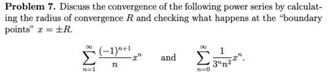 Solved Problem 7 Discuss The Convergence Of The Following Chegg Com