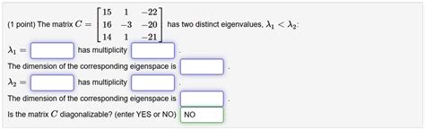 solved 15 22 point the matrix c 16 73 20 has two distinct