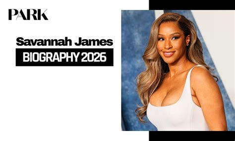 Savannah James Age Career Net Worth And Personal Life Park Magazine Ny