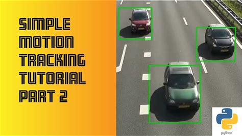Simple Motion Tracking Using Python Part 2 Creating Contours And Bounding Boxes Youtube