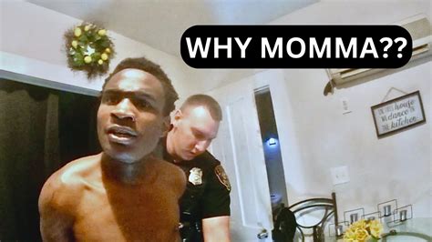 Mom Calls Police To Arrest Her Son Youtube