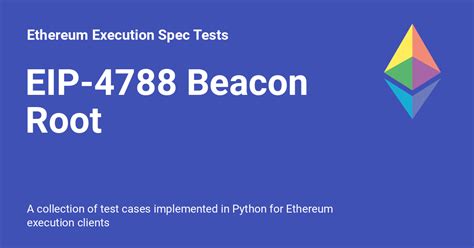 Eip 4788 Beacon Root Ethereum Execution Spec Tests