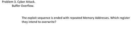 Solved Problem 3 Cyber Attack Buffer Overflow The Exploit
