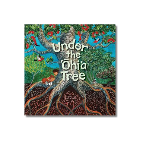 Under The ʻŌhiʻa Tree Nā Mea Hawaiʻi