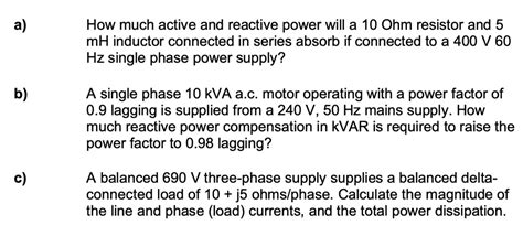 A How Much Active And Reactive Power Will A 10 Ohm Resistor And 5 Mh Inductor Connected In