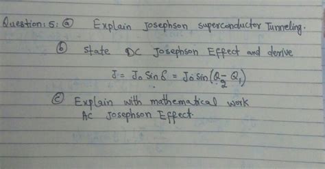 Solved Question 5 ① Explain Josephson Superconductor