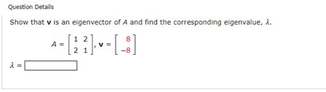 Solved Show That V Is An Eigenvector Of A And Find The Chegg Com