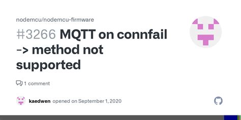 Mqtt On Connfail Method Not Supported Issue Nodemcu Nodemcu Firmware Github