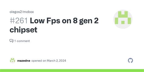 low fps on 8 gen 2 chipset · issue 261 · olegos2 mobox · github