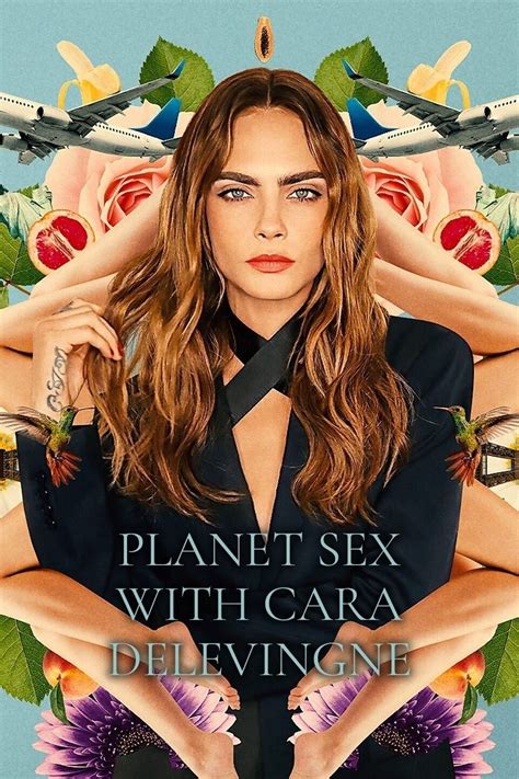 Planet Sex With Cara Delevingne Tvmaze