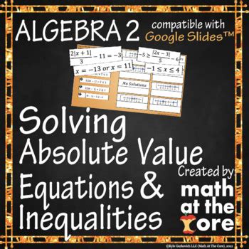 Solving Absolute Value Equations Inequalities For Google Slides