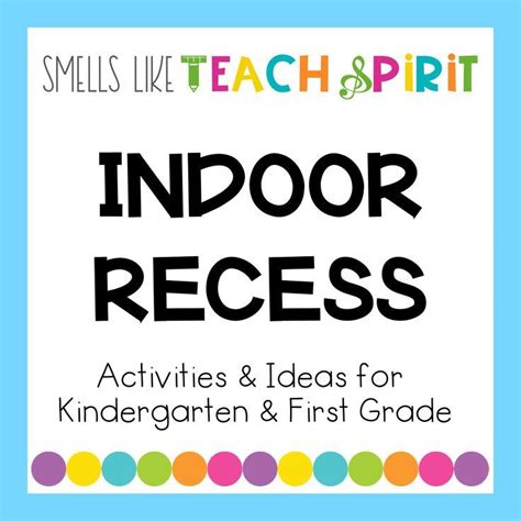 Indoor Recess Activities And Ideas Recess Activities Indoor Recess