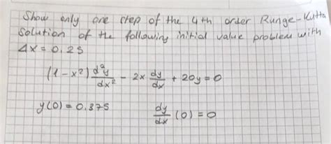 Solved Show Only One Step Of The 4th Orter Runge Kutta