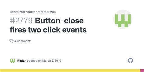Button Close Fires Two Click Events Issue Bootstrap Vue Bootstrap Vue GitHub