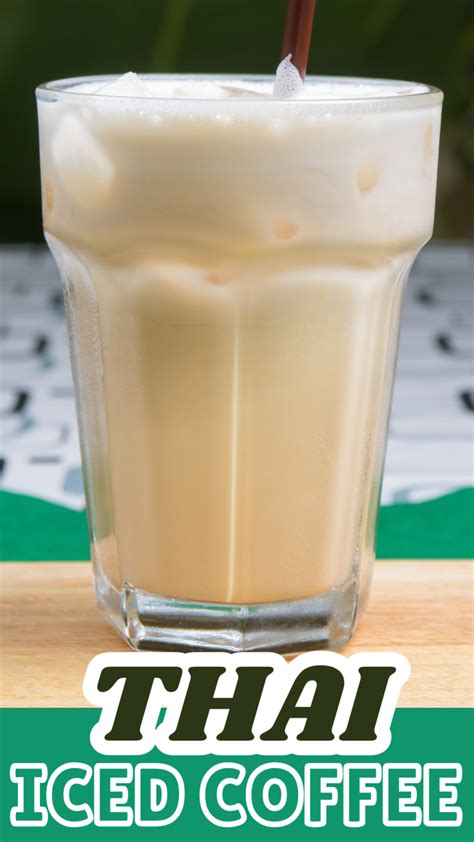 Authentic Thai Iced Coffee Recipe Bold Sweet And Refreshing