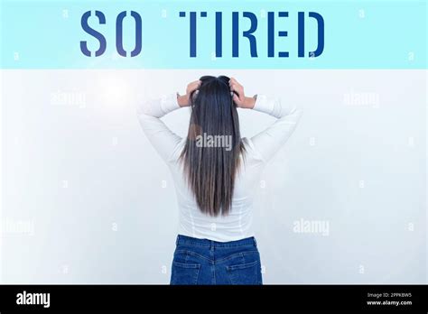 Writing Displaying Text So Tired Concept Meaning Drained Of Strength
