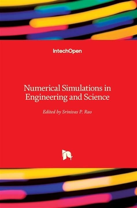 Numerical Simulations In Engineering And Science 9781789234503