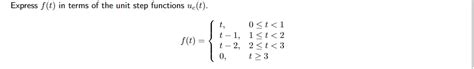 Express F T In Terms Of The Unit Step Functions