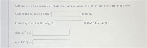Solved Without Using A Calculator Compute The Sine And