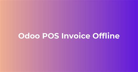 Pos Offline Invoice Webkul Blog Odoo Pos Invoice Offline Odoo