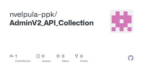 Github Nvelpula Ppkadminv2apicollection