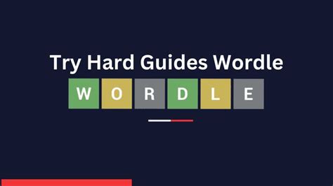 Try Hard Guides Wordle Elevate Your Wordle Game Today Mbx Magazine