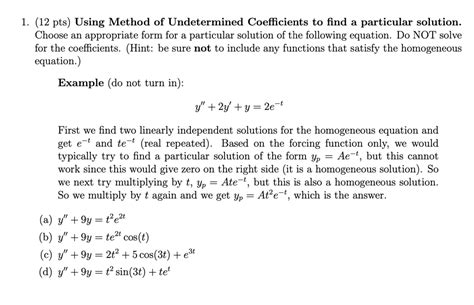 solved using the method of undetermined coefficients to find a
