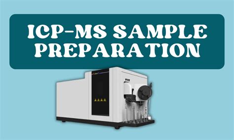 Icp Ms Sample Preparation What You Need To Know Fenichok