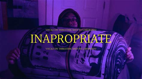 Threetime Inapropriate Music Video Shot By Prod7uke Youtube