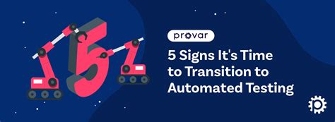 5 signs to transition to automated testing provar