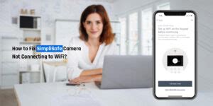 How To Fix SimpliSafe Camera Not Connecting To WiFi
