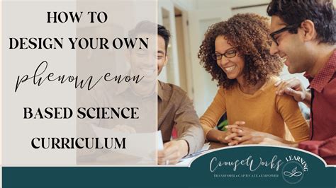 How To Design Your Own Phenomenon Based Science Curriculum Crouseworks Learning