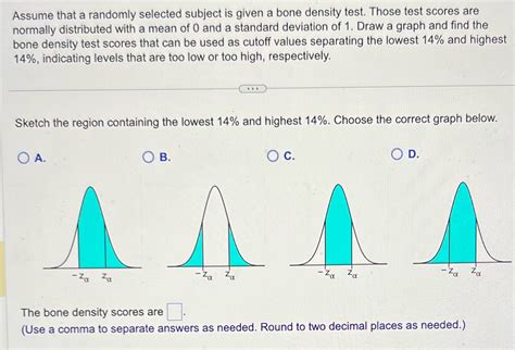 Solved 15 Assume That A Randomly Selected Subject Is Given A Bone