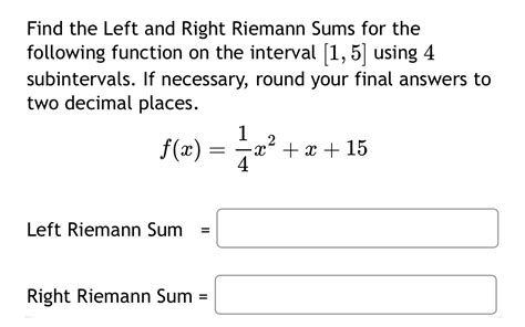 Solved Find The Left And Right Riemann Sums For The