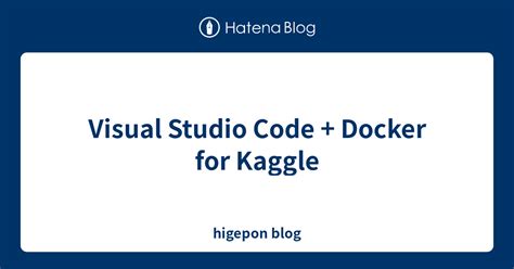 Visual Studio Code Docker For Kaggle Higepon Blog