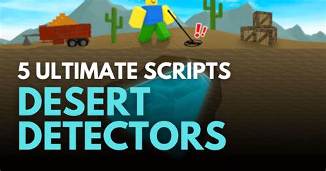 5 Ultimate Desert Detectors Scripts Inf Cash