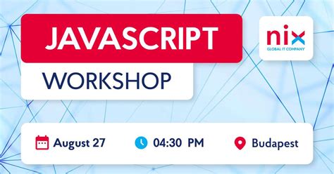 JavaScript Workshop Unique JS Event From The NIX Team