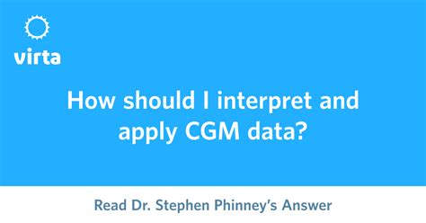 How Should I Interpret And Apply CGM Data