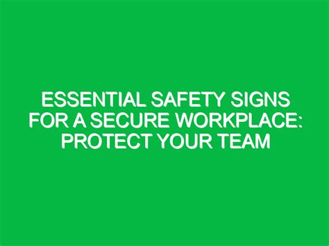 Essential Safety Signs For A Secure Workplace Protect Your Team Safety Notes